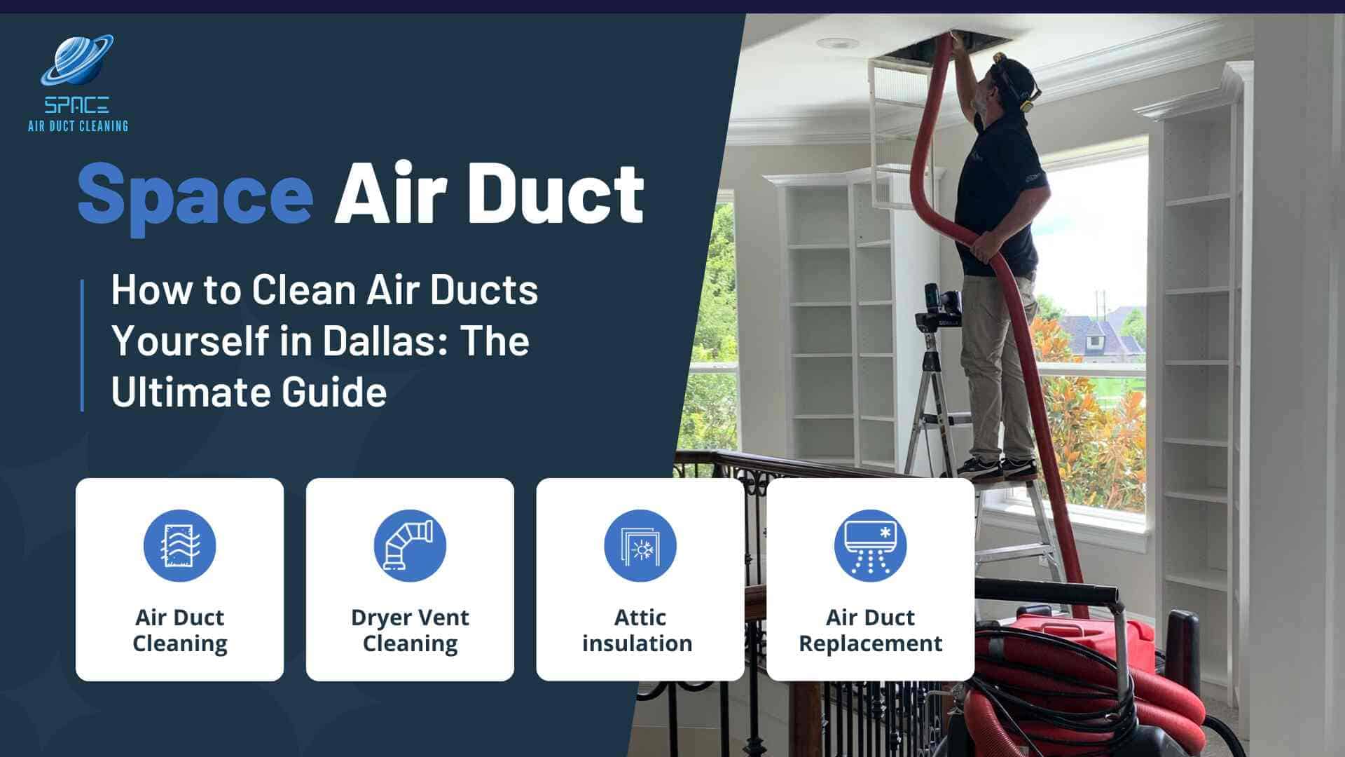 DIY Air Duct Cleaning in Dallas | Space Air Duct Guide